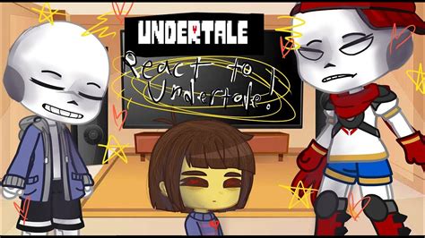 Undertale Reacts To Themselves Very Very Amazing Video Youtube