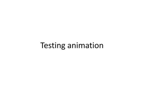 Testing Animation Ppt
