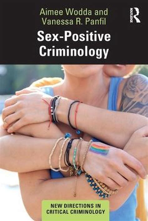 New Directions In Critical Criminology Sex Positive Criminology Aimee
