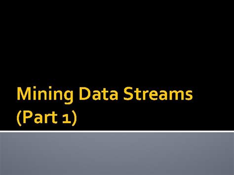 Mining Data Streams Part 1 New Topic Infinite