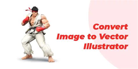 How To Convert Image To Vector Illustrator