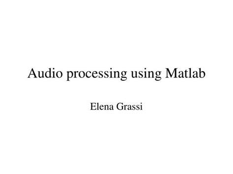 Ppt Audio Processing Using Matlab Powerpoint Presentation Free Download Id6796212