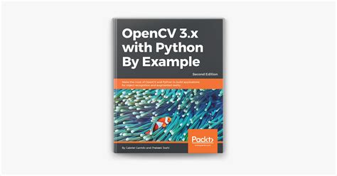 ‎opencv 3x With Python By Example Second Edition By Gabriel Garrido