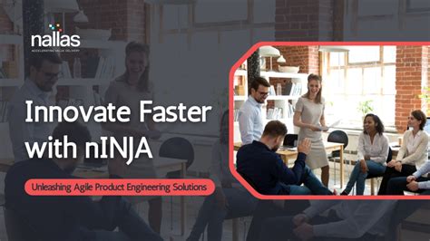 Innovate Faster With Ninja Unleashing Agile Product Engineering Solutions Nallas