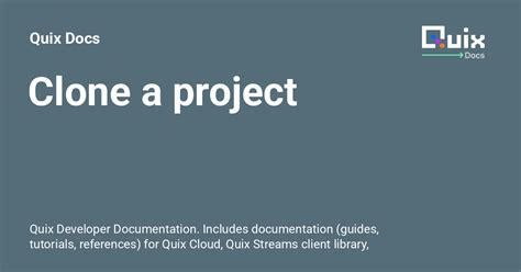 Clone A Project Quix Docs