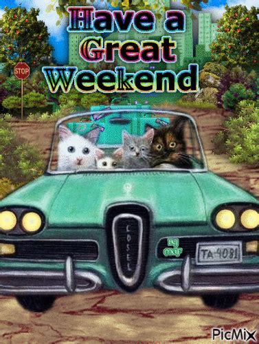 Have A Great Weekend Everyone 