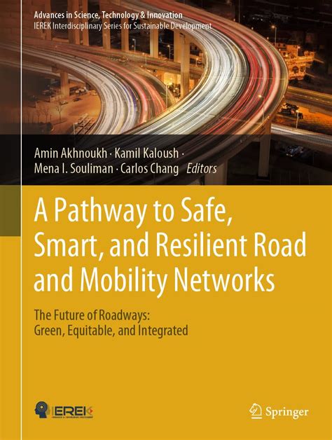 A Pathway To Safe Smart And Resilient Road And Mobility Networks The Future Of Roadways