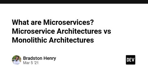 What Are Microservices Microservice Architectures Vs Monolithic