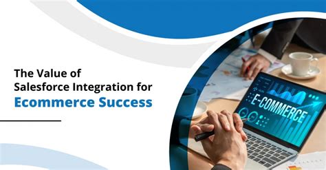 Salesforce Ecommerce Integration To Maximize Success And Growth