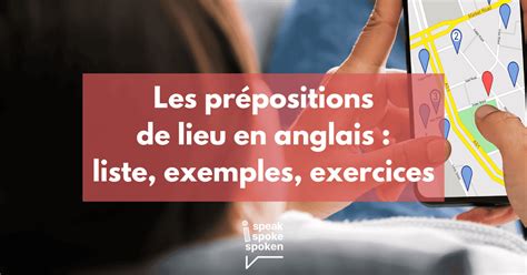 20 Prépositions De Lieu En Anglais Exemples Et Exercices