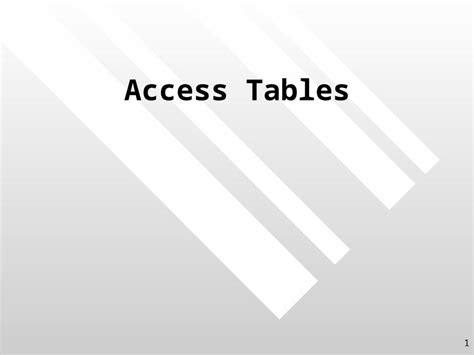 Pptx Access Tables 1 Creating A Table Design View Define Each Field And Its Properties Data