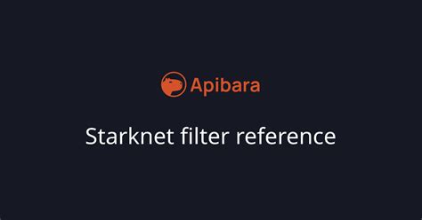 Starknet Filter Reference Apibara Documentation