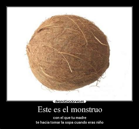 Este Es El Monstruo Desmotivaciones
