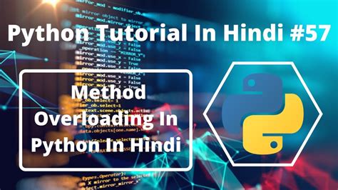 57 Method Overloading In Python In Hindi Python Tutorial For