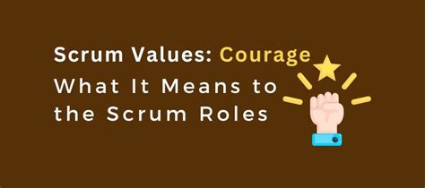 Scrum Values Courage What It Means To The Scrum Roles