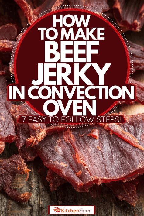 How To Make Beef Jerky In Convection Oven 7 Easy To Follow Steps