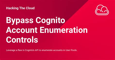 Bypass Cognito Account Enumeration Controls Hacking The Cloud