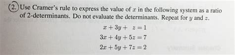 Solved Use Cramer S Rule To Express The Value Of X In The Chegg
