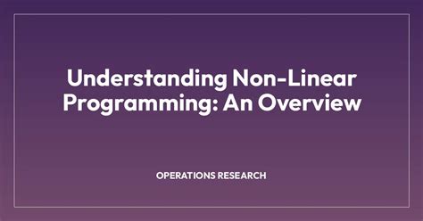 Understanding Non Linear Programming An Overview • Slm Self Learning