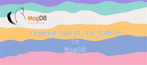 循序渐进 mogdb：使用regexp split to table进行行列转换 墨天轮