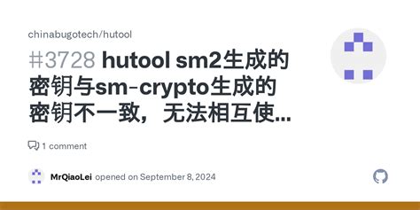 hutool sm2生成的密钥与sm crypto生成的密钥不一致，无法相互使用 · issue 3728 · chinabugotech