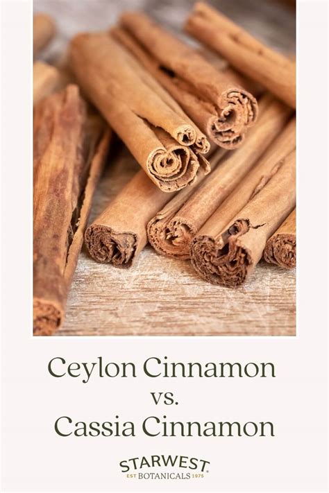Ceylon Cinnamon Vs Cassia Cinnamon Starwest Botanicals Starwest