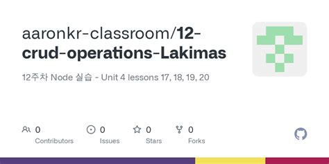 Github Aaronkr Classroom12 Crud Operations Lakimas 12주차 Node 실습