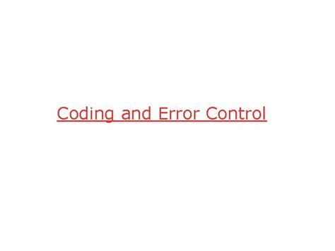 Coding And Error Control Coping With Transmission Errors