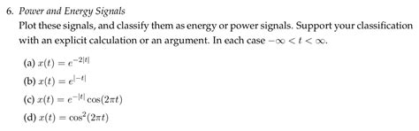 solved 6 power and energy signals plot these signals and