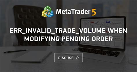 Errinvalidtradevolume When Modifying Pending Order Limit Orders Mql4 And Metatrader 4