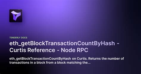 Ethgetblocktransactioncountbyhash Curtis Reference Node Rpc Tenderly Documentation