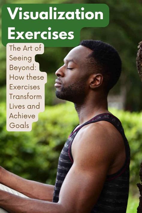 Visualization Exercises How The Art Of Seeing Beyond Can Transform Lives And Achieve Goals