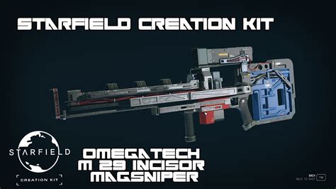 Starfield Creation Kit Tutorial OmegaTech M 29 Incisor MagSniper YouTube