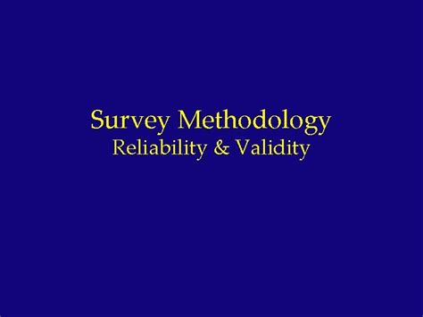 Survey Methodology Reliability Validity Reference The Majority Of