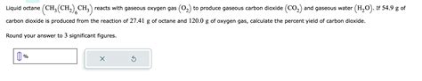 Solved Liquid Octane Ch3 Ch2 6ch3 Reacts With Gaseous