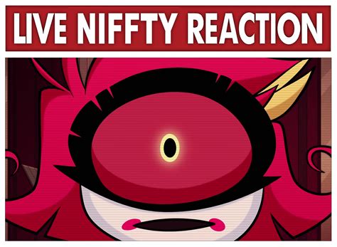 Live Niffty Reaction By Fbirancher7590 On Deviantart