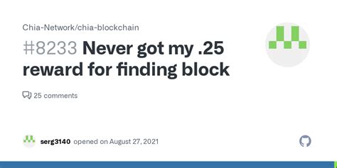 Never Got My 25 Reward For Finding Block · Issue 8233 · Chia Network