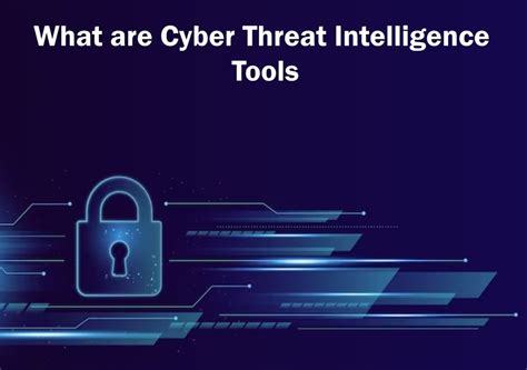 What Are Cyber Threat Intelligence Tools