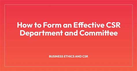 How To Form An Effective Csr Department And Committee • Slm Self