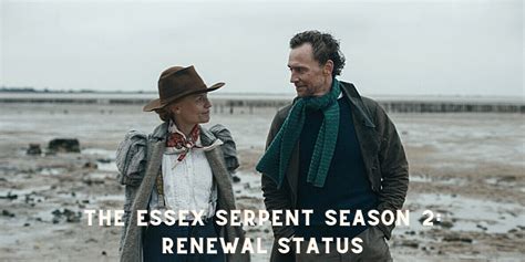 The Essex Serpent Season 2 Renewal Status