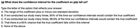 Solved What Doos The Confidence Interval For The Coefficient On Gdp Tell Us Type The Letter Of