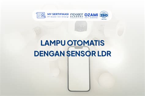 Proyek Arduino Sederhana Lampu Otomatis Dengan Sensor Ldr