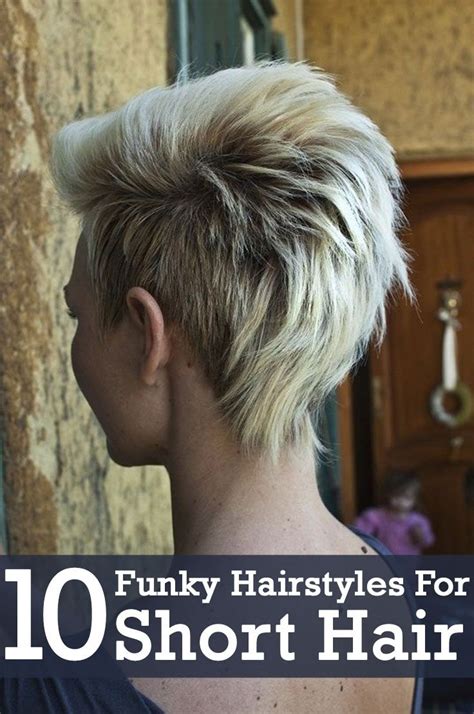 Funky Hairstyles For Short Hair Artofit