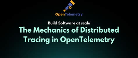 The Mechanics Of Distributed Tracing In OpenTelemetry DEV Community