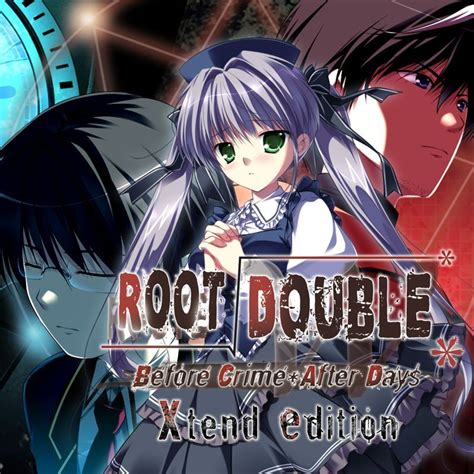 Root Double Before Crime After Days Xtend Edition