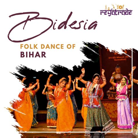 Reyatrade The Dance Form Bidesia Is Very Renowned Among Facebook