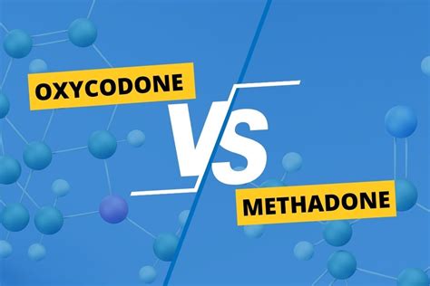 Oxycodone Vs Methadone Which Opioid Is More Addictive