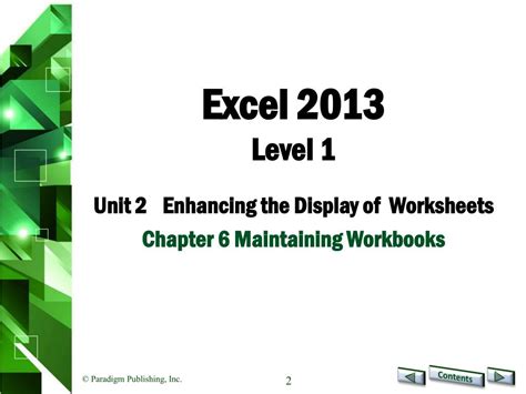 Ppt Excel 2013 Level 1 Unit 2 Enhancing The Display Of Worksheets Chapter 6 Maintaining