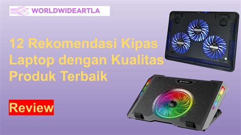 Rekomendasi Kipas Laptop Dengan Kualitas Produk Terbaik
