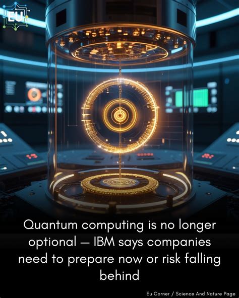 Eu Ibm Warns Prepare For Quantum Computing Or Fall Behind Ibm Has